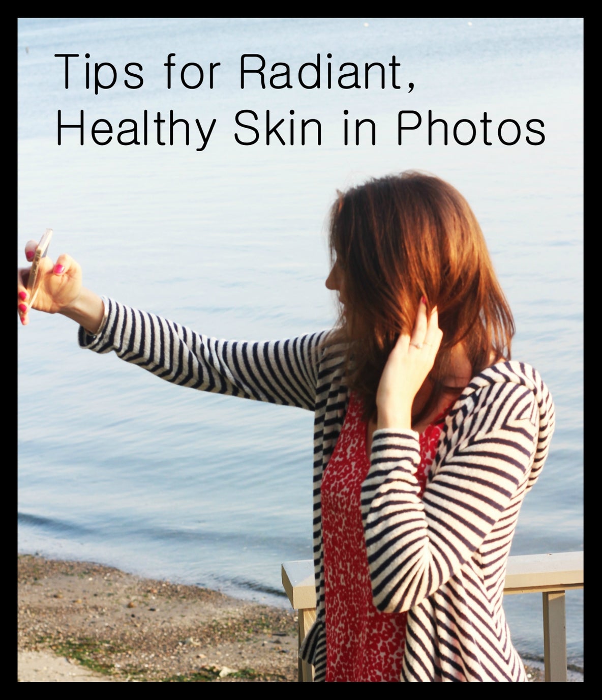 Tips For Radiant, Healthy Skin In Photos | Learn BeFunky