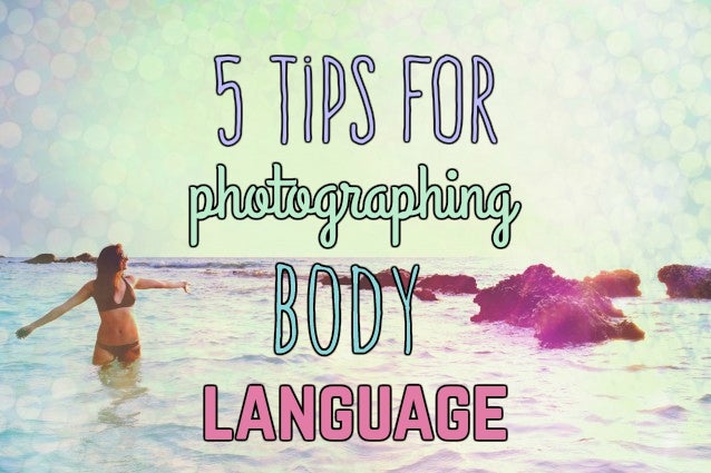 Express Yourself! 5 Tips For Photographing Body Language | Learn BeFunky